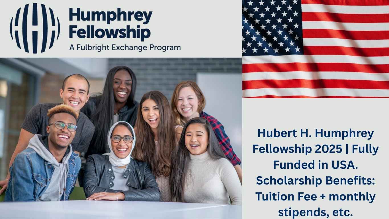Hubert H. Humphrey Fellowship 2025 | Fully Funded in USA - Webby Services